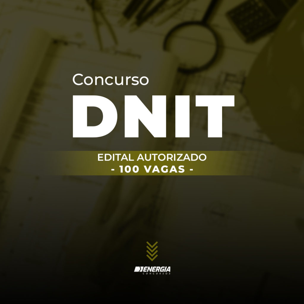 Concurso DNIT 2023 – Edital autorizado 100 vagas – Energia Concursos
